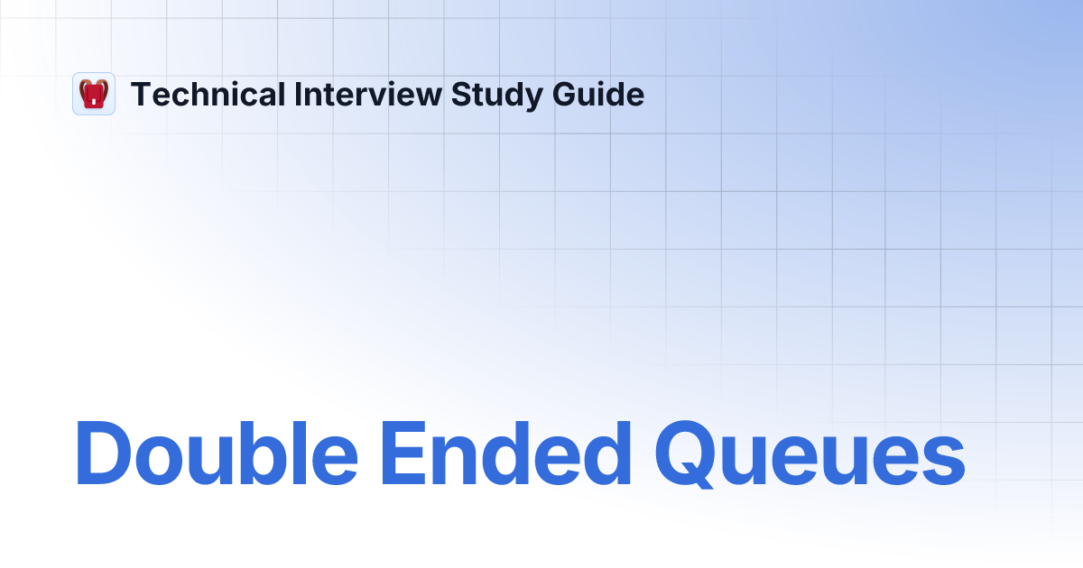 Double Ended Queues | Technical Interview Study Guide