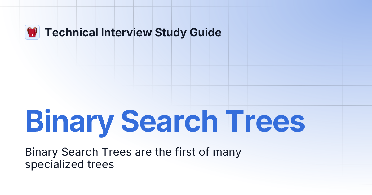 Binary Search Trees | Technical Interview Study Guide